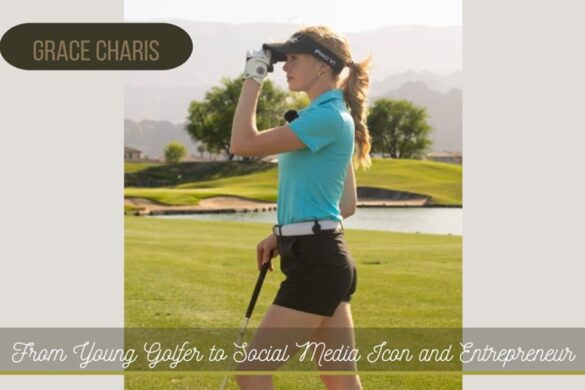 Grace Charis Age: Rising Star In Golf & Social Media | Jat News Daily